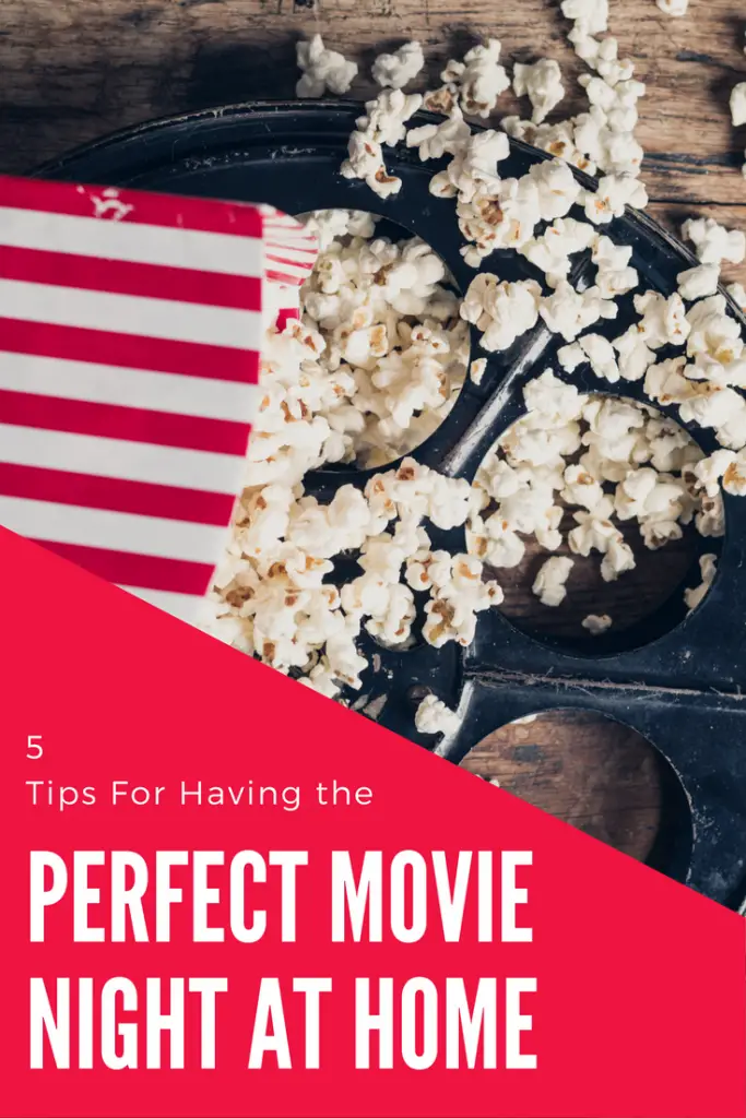 Tips For Having the Perfect Movie Night at Home with the Family