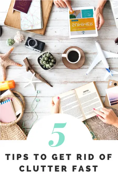 5 Tips to Get Rid of Clutter Fast and Help Your Home Feel Welcoming