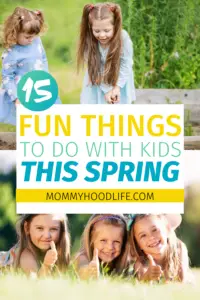 15 fun things to do with kids this spring that your kids will love
